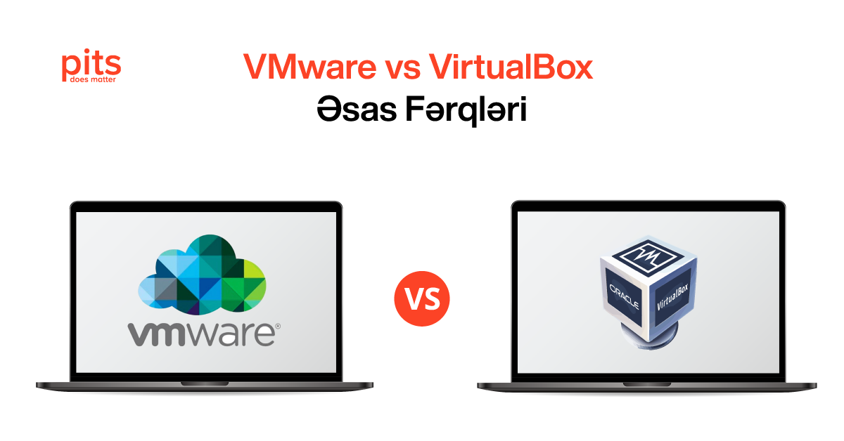 VMware vs VirtualBox – Ətraflı Müqayisə - PITS Məlumat Bərpa Xidmətləri